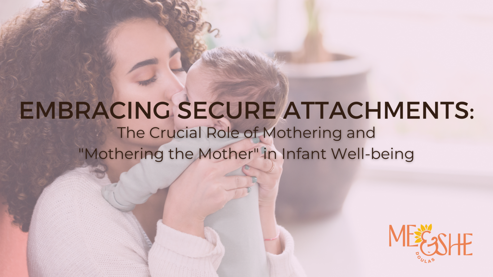 Embracing Secure Attachments: The Crucial Role of Mothering and ...